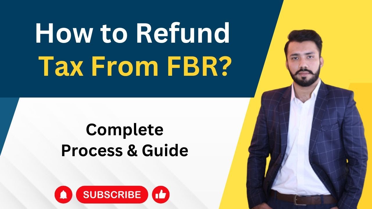 How to refund tax from FBR | How to get Tax Refund from FBR | Complete ...