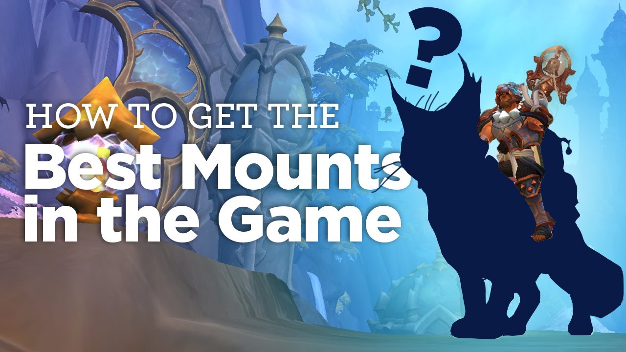 How to get the Best Mounts in World of Warcraft - YouTube