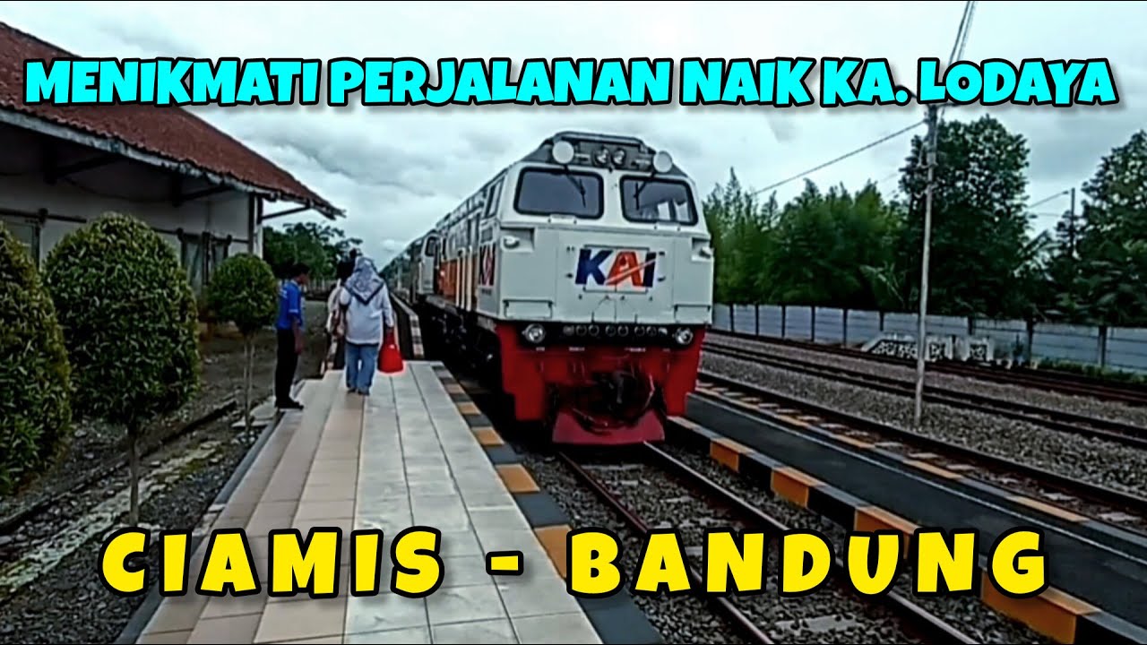 CIAMIS-BANDUNG, NAIK KERETA API LODAYA @R-2MotoVlog - YouTube