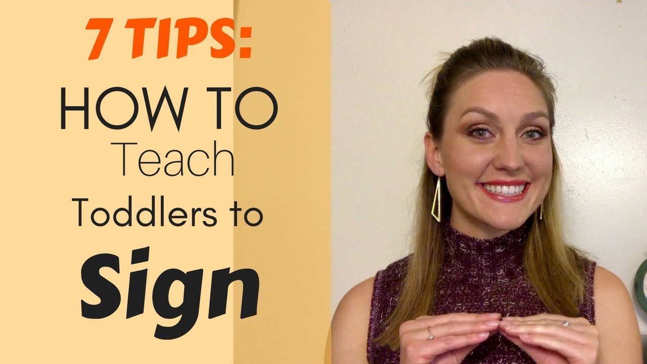 7 Tips How to Teach Toddlers To Sign - YouTube