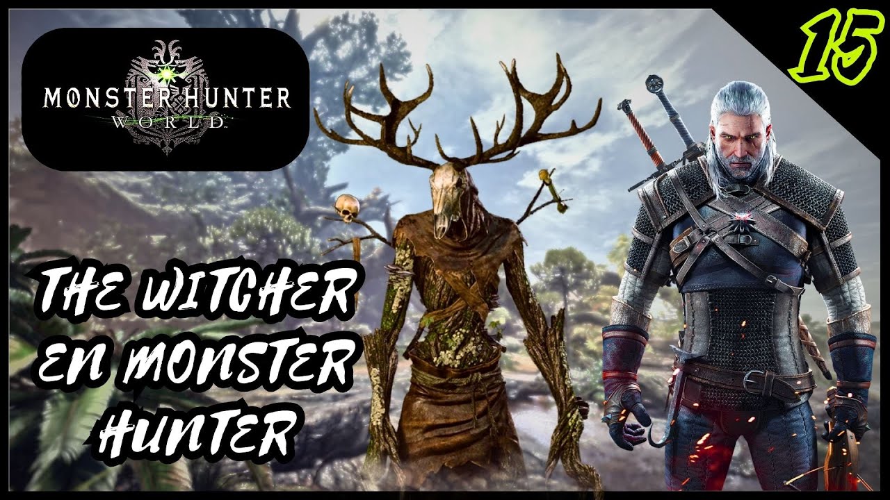 THE WITCHER en MONSTER HUNTER | MONSTER HUNTER WORLD EP. 15 | Gameplay ...