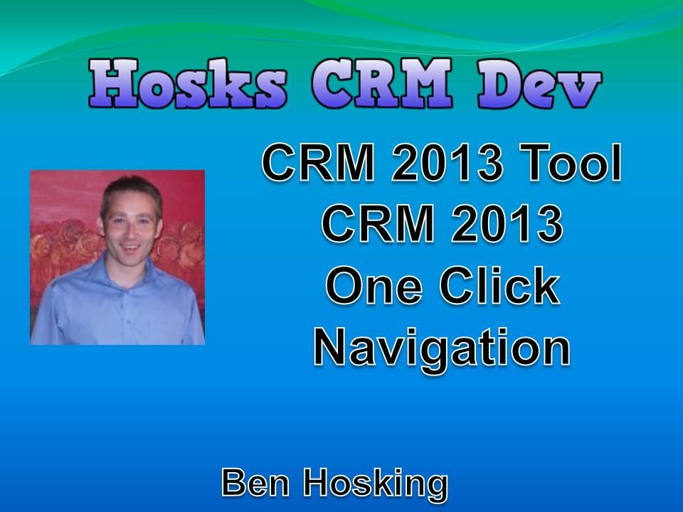 CRM 2013 Tool - CRM 2013 One Click Navigation - YouTube