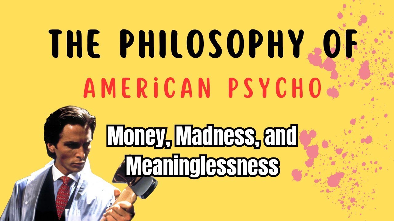 American Psycho: The Philosophy of Money, Madness, and Meaninglessness - YouTube