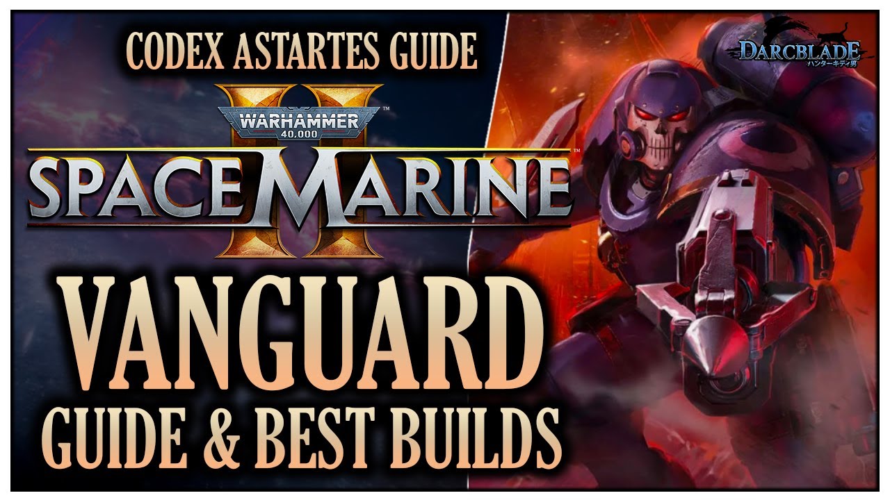 VANGUARD BEST BUILDS & CLASS GUIDE : SPACE MARINE 2 - YouTube