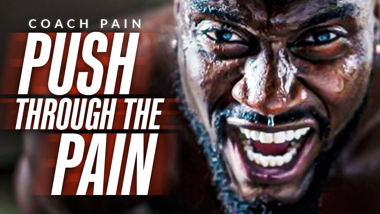 PUSH THROUGH THE PAIN! The Best Coach Pain Motivational Video ...