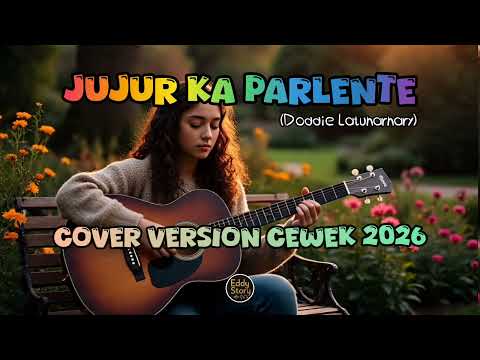 SENG ADA YANG LAENG // JUJUR KA PARLENTE // DODDIE LATUHARHARY // COVER VERSION CEWEK 2026 🎧🎸🎹🔥