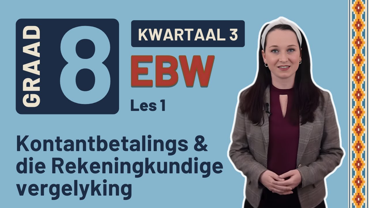 Gr8 EBW | Kwartaal 3 Les 1 | Kontantbetalings & die Rekeningkundige ...