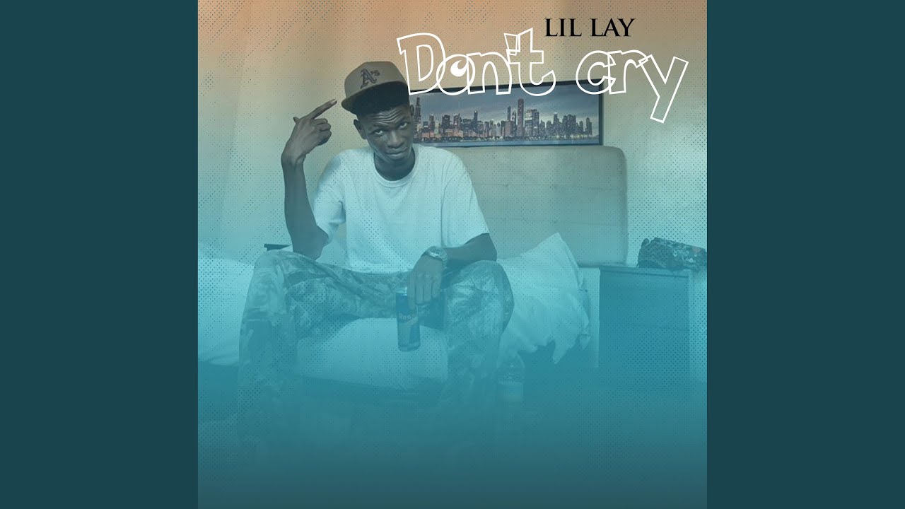 Don't cry - Lil Lay - YouTube Music