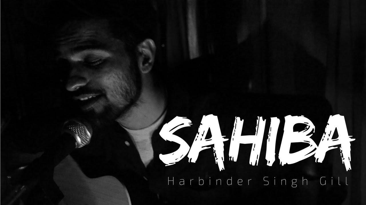Sahiba - Unplugged | Phillauri | Harbinder Singh Gill (Cover) - YouTube