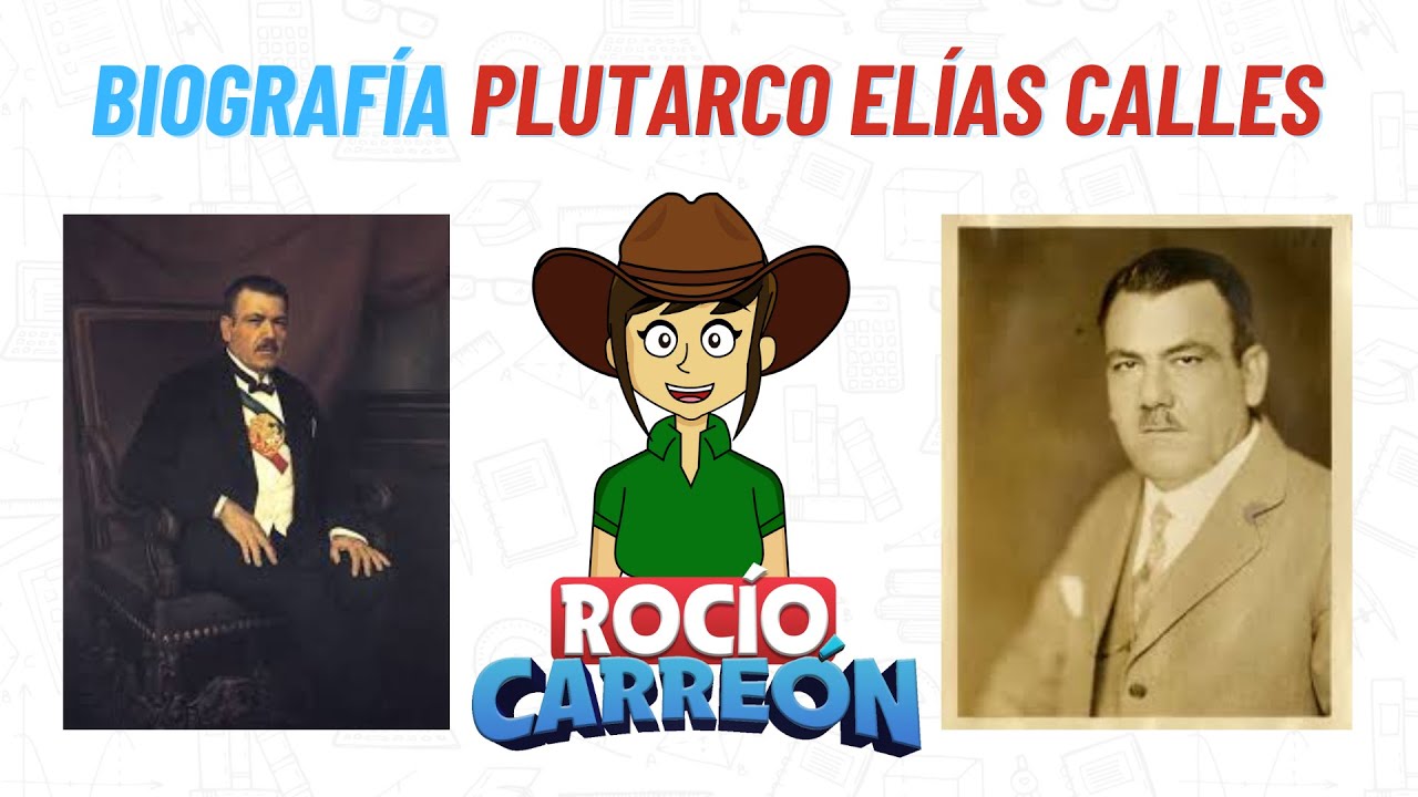 BIOGRAFÍA PLUTARCO ELIAS CALLES - YouTube