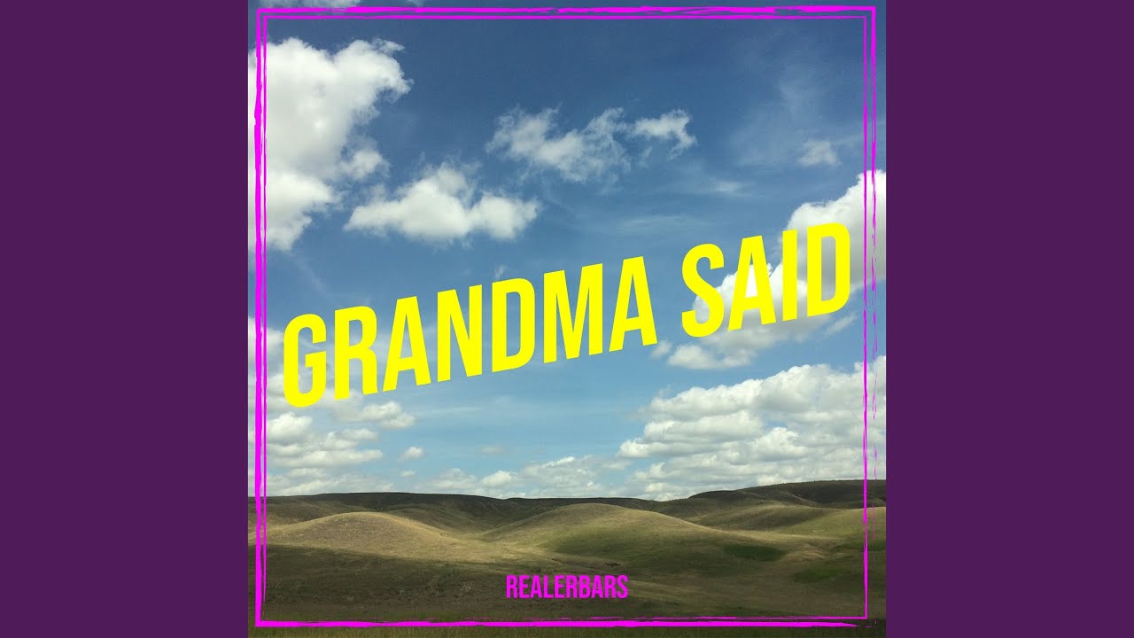 Grandma Said - YouTube