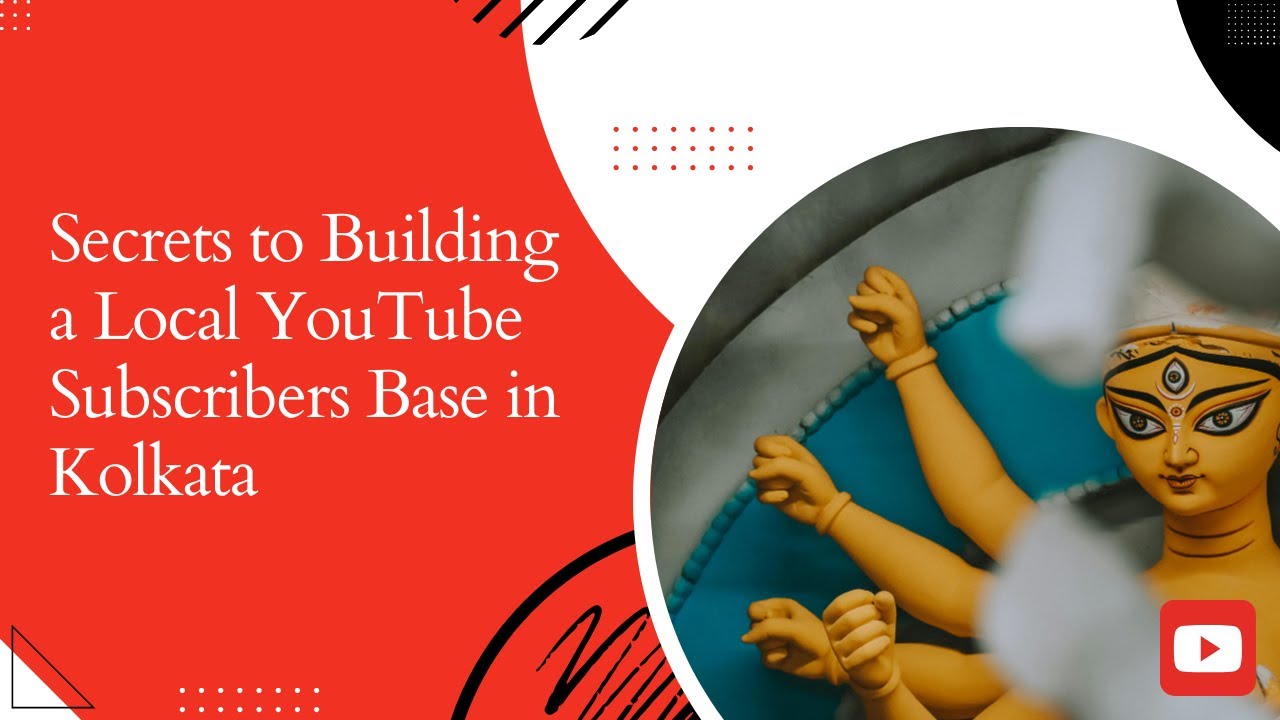 Secrets to Building a Local YouTube Subscribers Base in Kolkata - YouTube