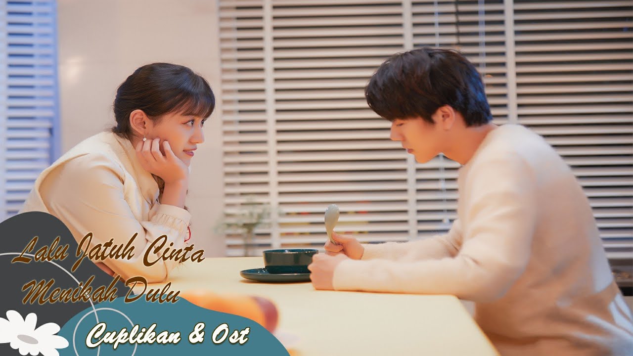 【INDO SUB】Cuplikan丨Menikah Dulu Lalu Jatuh Cinta丨Married First Then Fall In Love丨Xian Hun Hou Ai ...