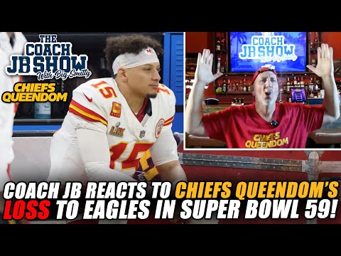 Coach JB Reacts To Chiefs Queendom's LOSS To Eagles In Super Bowl 59!