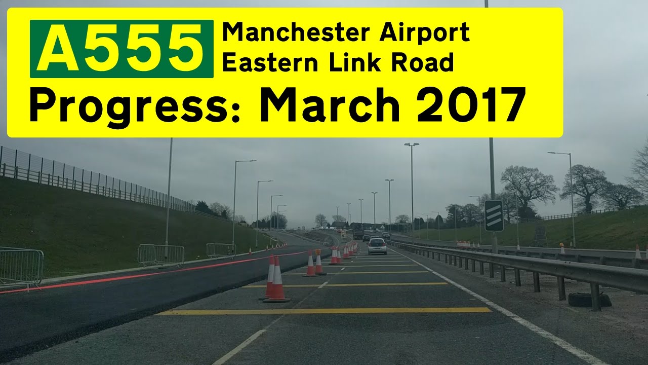 Manchester Airport Eastern Link Road (A555) - March 2017 Update - YouTube
