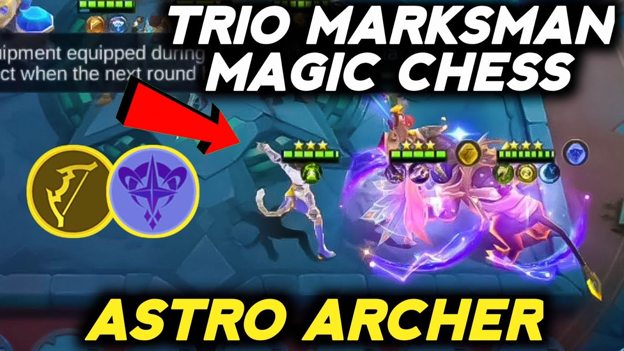 TRIO MARKSMAN MAGIC CHESS !! META SYNERGY ARCHER ASTRO POWER - YouTube