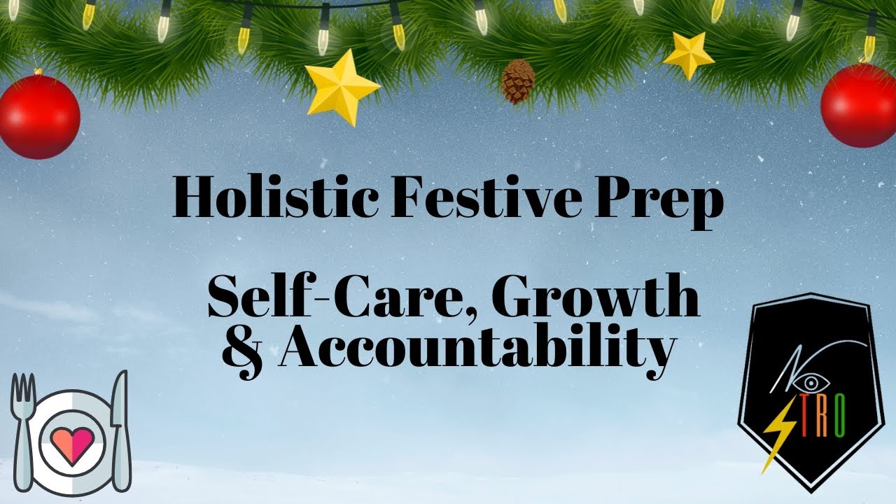 Holistic Festive Prep: Self-Care, Growth & Accountability - YouTube
