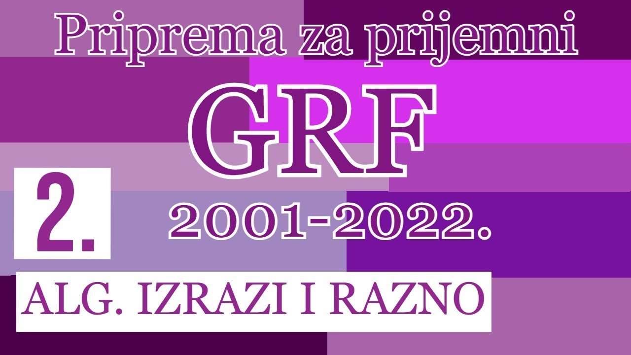 Algebarski izrazi i razno - Lekcija 2 - Priprema za prijemni - GRF ...