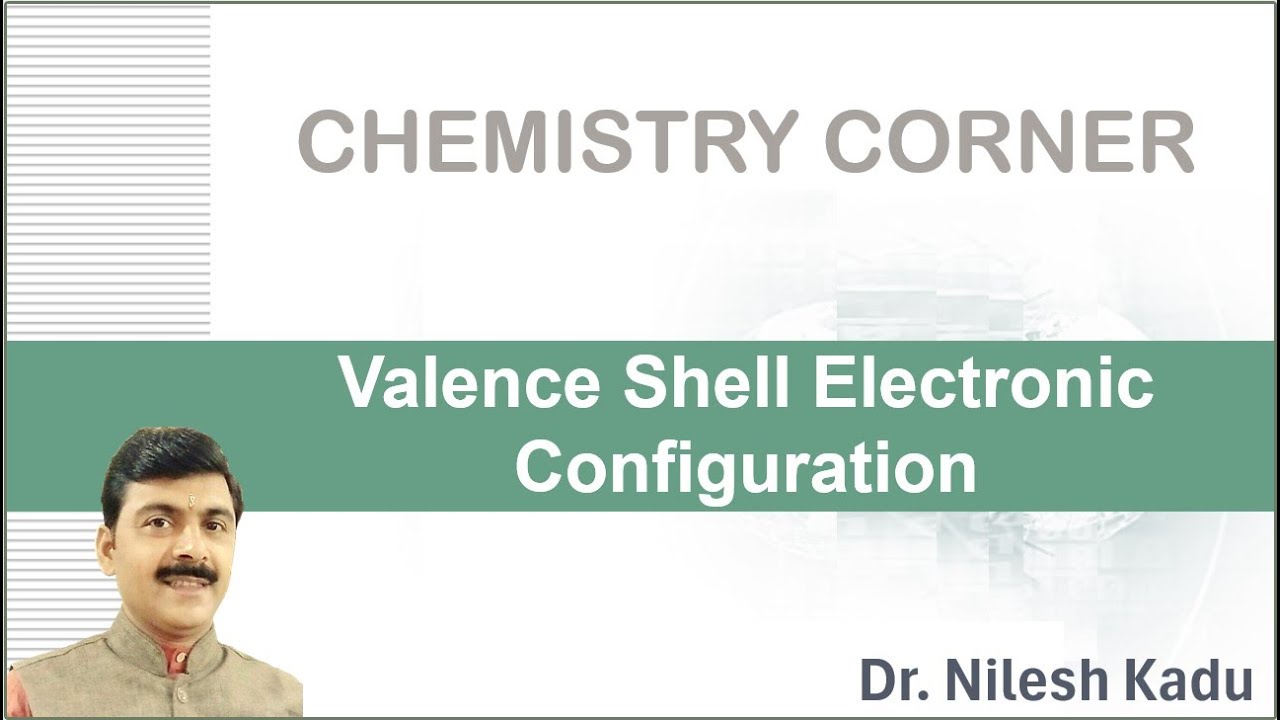 Valence Shell Electronic Configuration Youtube