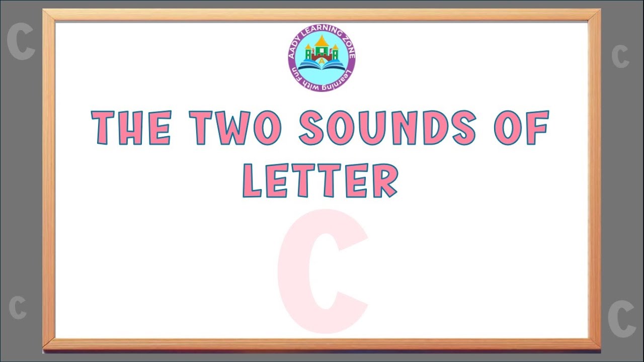 Understanding the Two Sounds of Letter C - YouTube