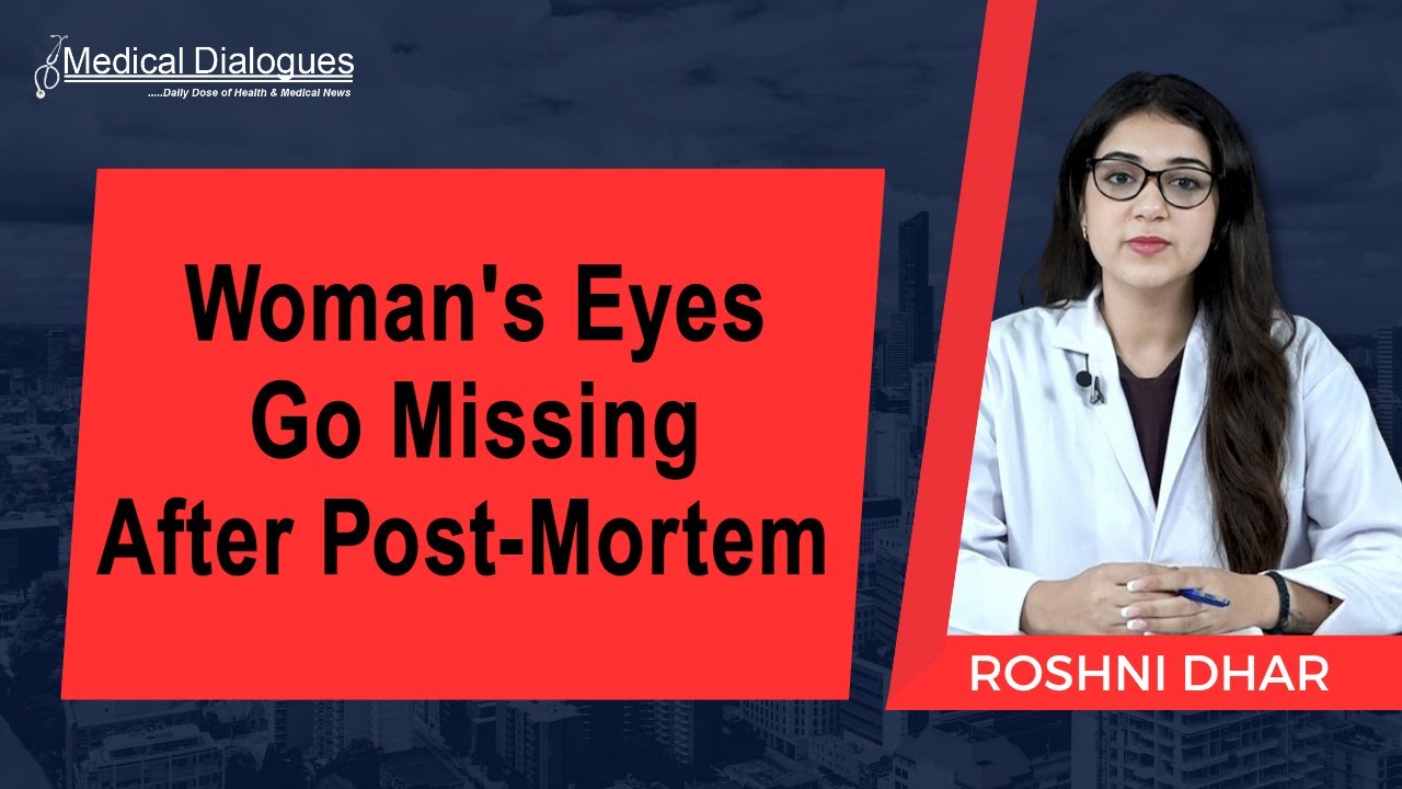Woman's Eyes Go Missing After Post-Mortem: Two Doctors Arrested - YouTube