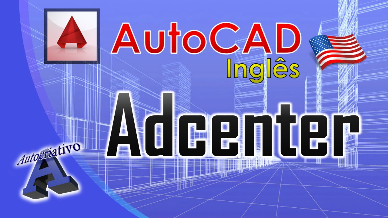 Comando Adcenter - AutoCAD inglês - Autocriativo - YouTube
