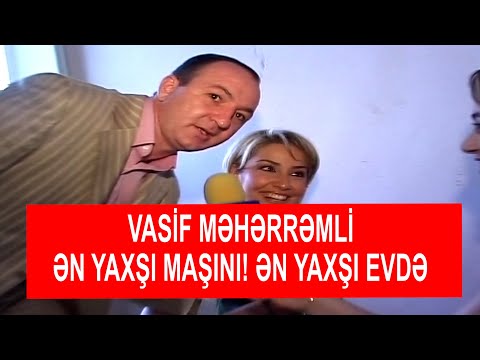 Vasif Meherremli en bahali masini men sururem en bahali evde men yasayiram