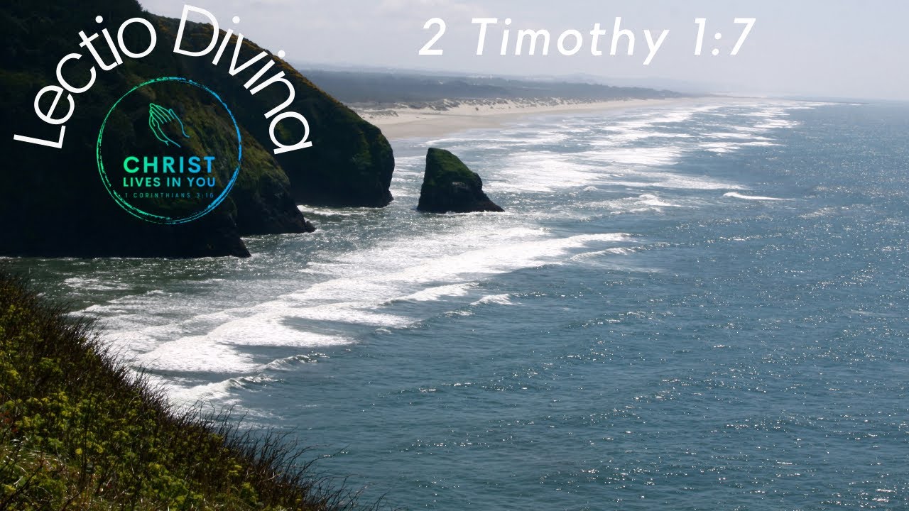 Lectio Divina Practice 2 Timothy 1:7 - YouTube
