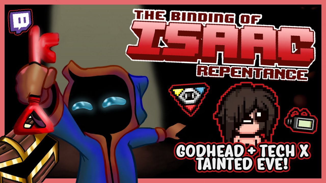 GODHEAD + TECH X + TAINTED EVE! | The Binding of Isaac: REPENTANCE ...