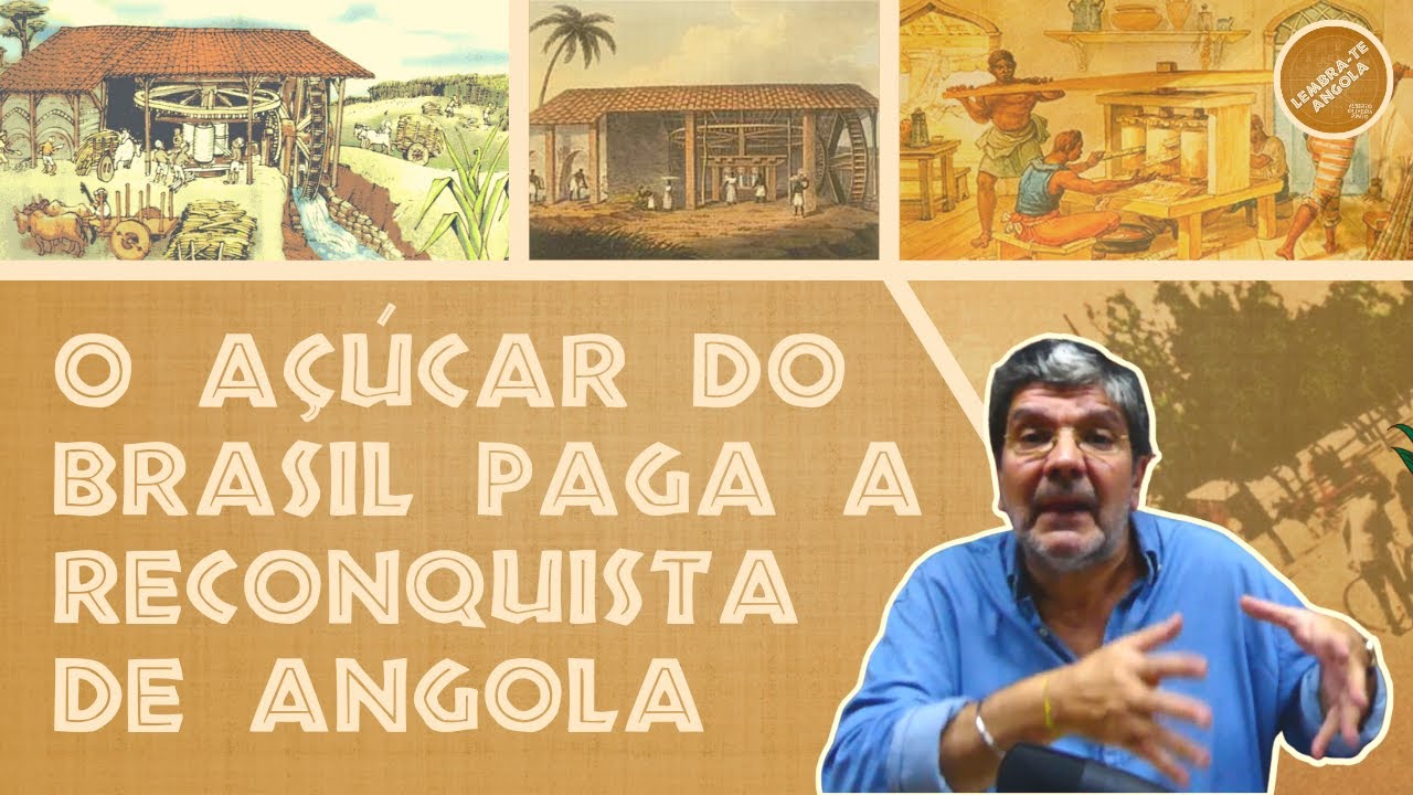 O AÇÚCAR DO BRASIL PAGA A RECONQUISTA DE ANGOLA - ALBERTO OLIVEIRA ...