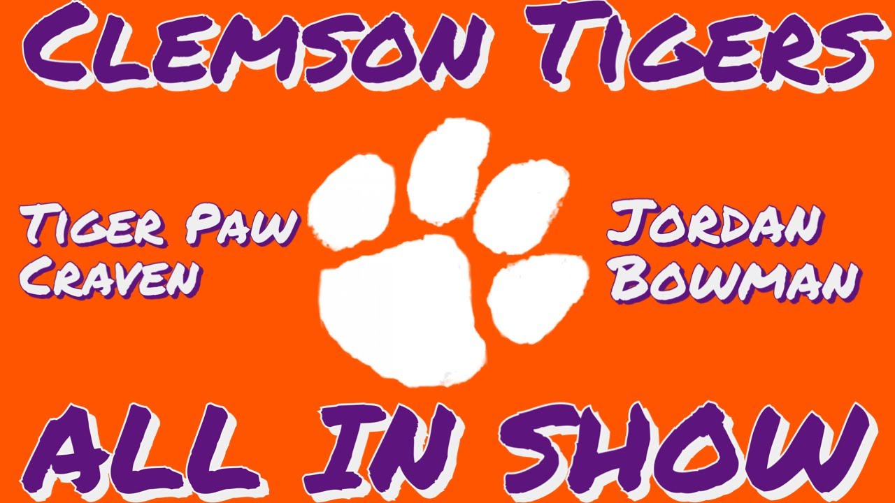 Clemson Tigers LIVE 34 / ALL IN SHOW EP8 - YouTube