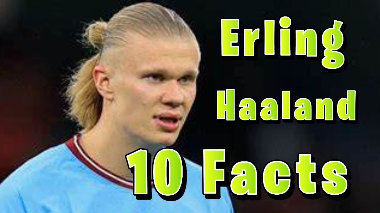Erling Haaland 10 Facts - YouTube