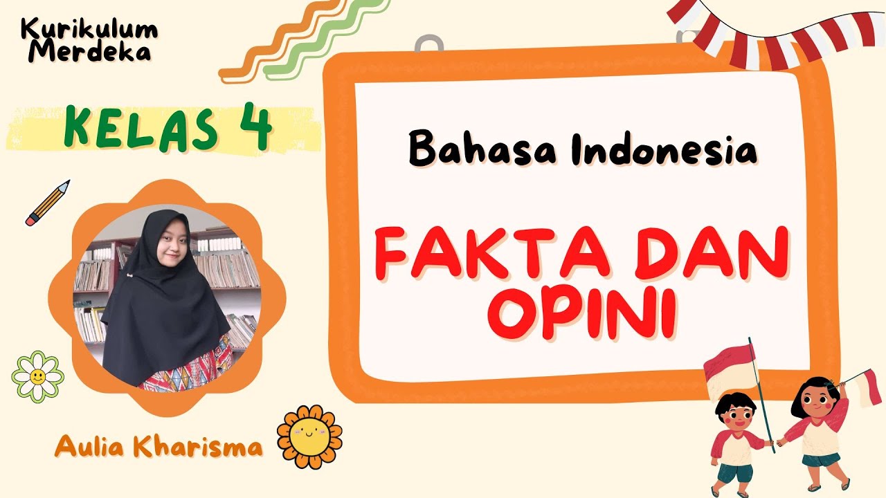 Kalimat Fakta dan Opini - Bahasa Indonesia Kelas 4 Kurikulum Merdeka ...