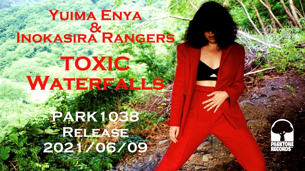 Yuima Enya & Inokasira Rangers - Toxic / Waterfalls (Digest) - YouTube