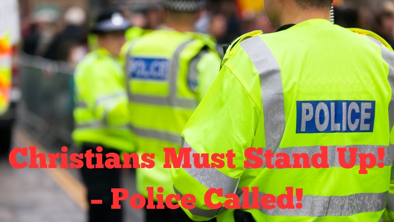 Christians Must Stand Up! – Police Called! - YouTube