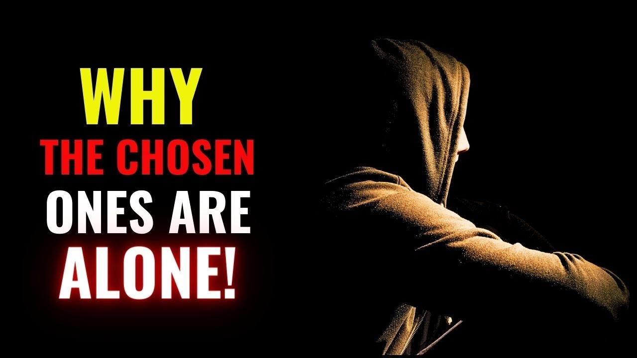 This Is Why Chosen Ones Are Alone No Friends And No Relationship - YouTube