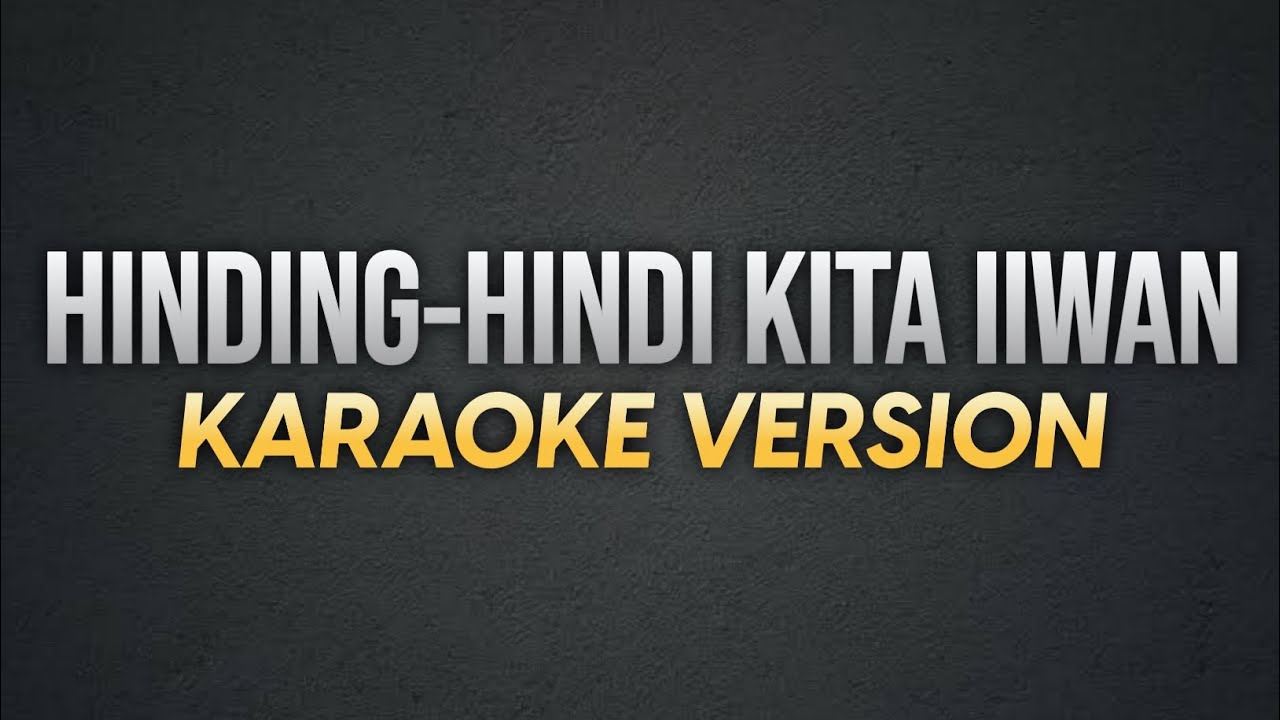 HINDING-HINDI KITA IIWAN - Rocky Lazatin | Karaoke Version | koolSound ...