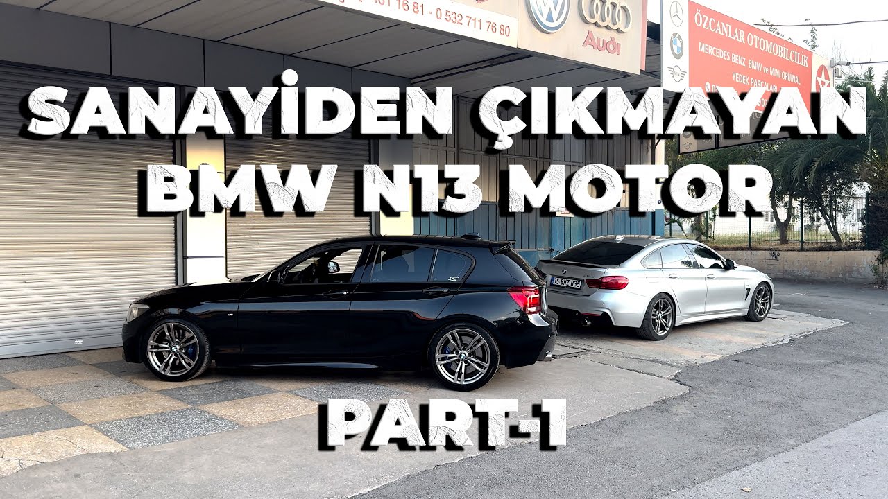 BMW F20 F30 N13 MOTOR TEKLEMESİ ONARIMI SANAYİ GÜNLÜKLERİ - YouTube