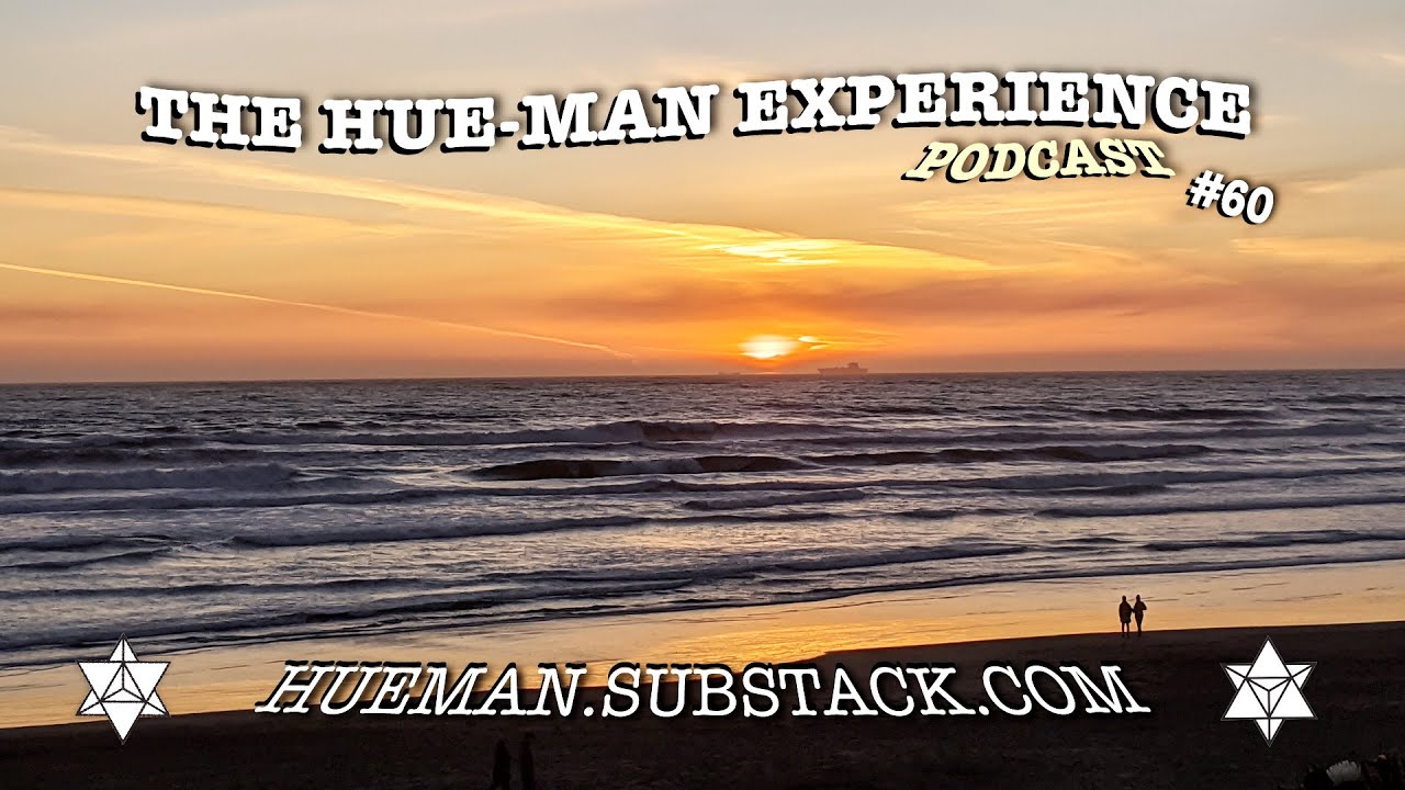 The Hue-Man Experience Podcast - #60 - Do You Sea? - YouTube