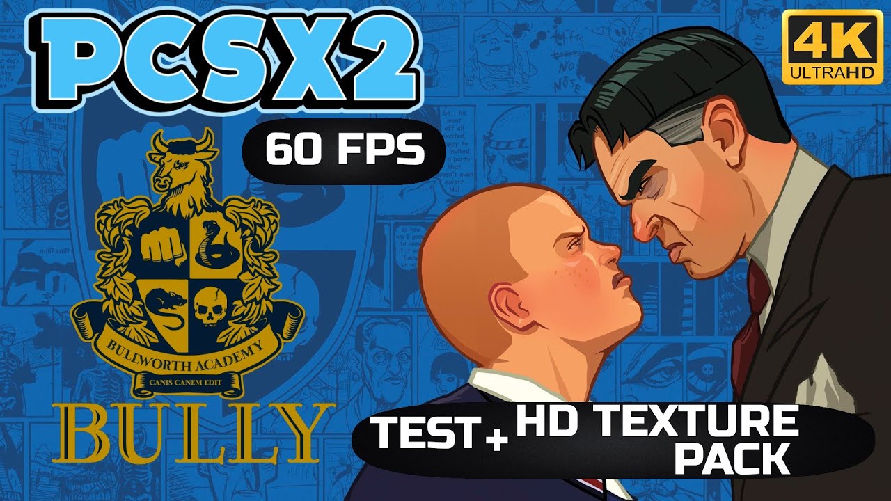 Bully | PCSX2 | SETTINGS + HD TEXTURE PACK + WIDESCREEN + 60FPS | PC 4K ...