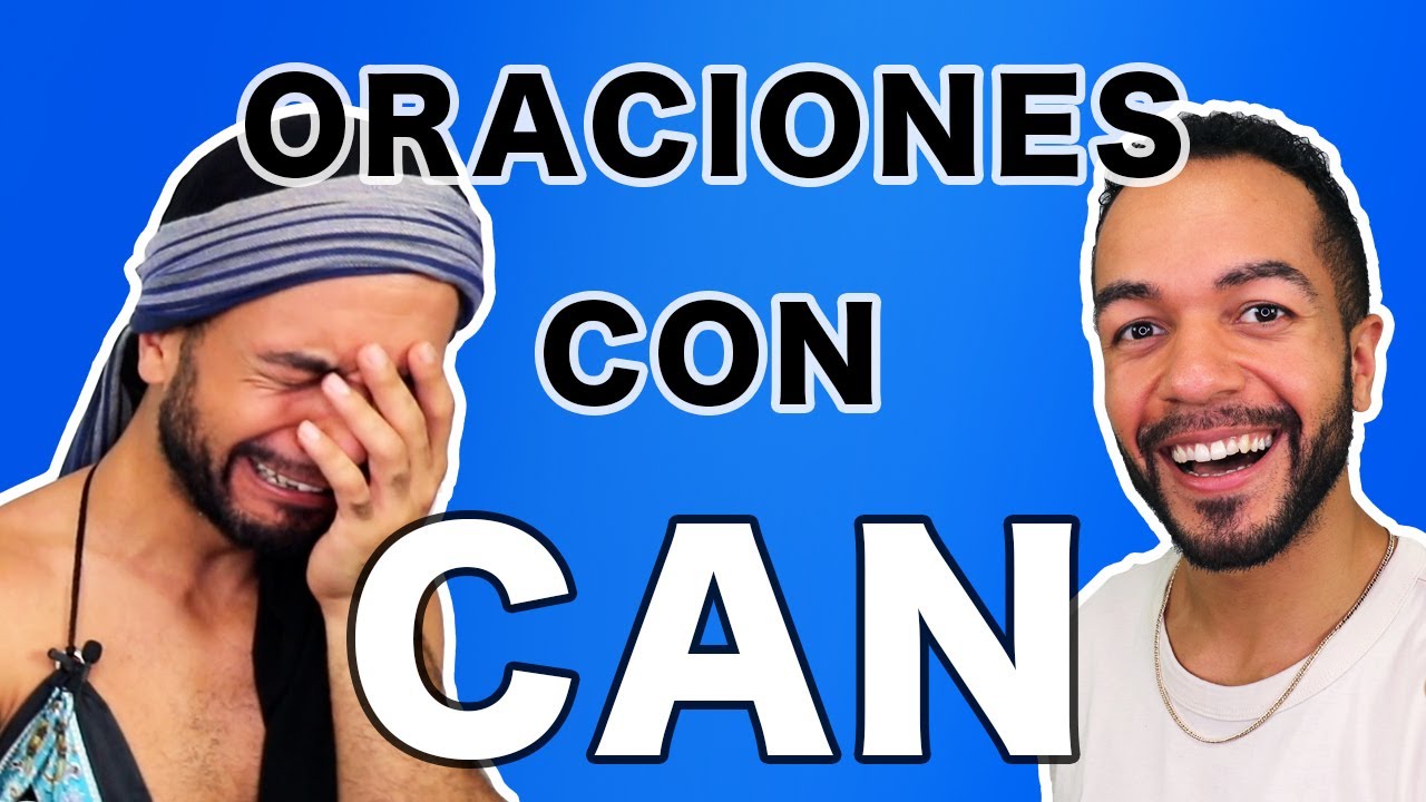 Oraciones Con CAN En Ingles | Una Lista De Ejemplos Con Can | Cómo Se ...