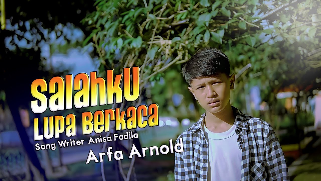 Arfa Arnold - Salahku Lupa Berkaca (Official Music Video) - YouTube