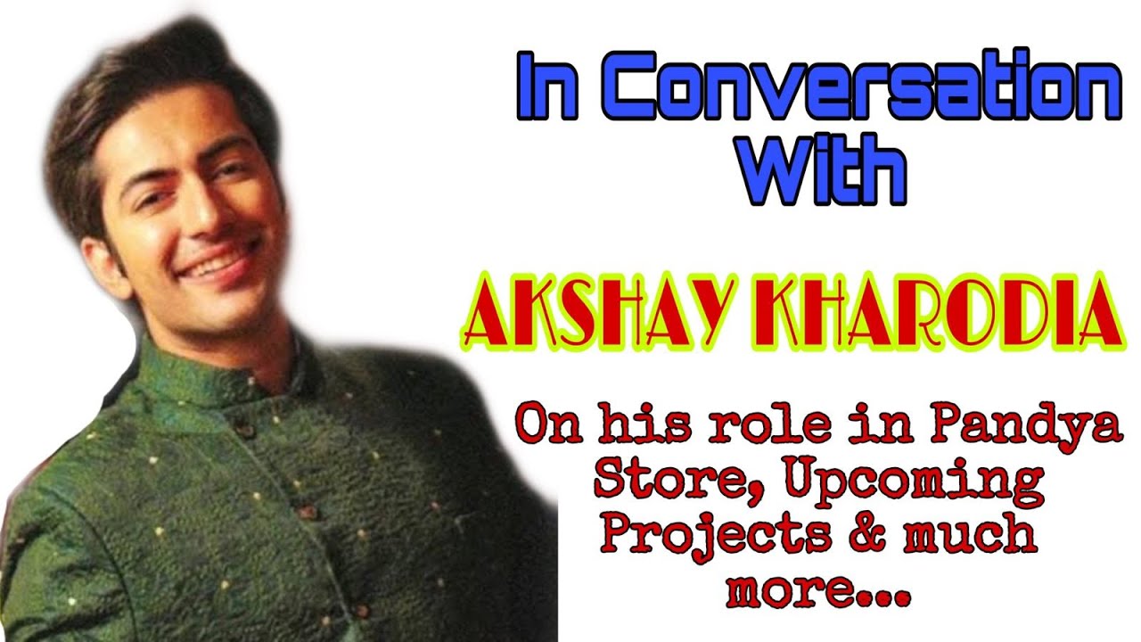 #Exclusive In Conversation with Akshay Kharodia on Pandya Store ...
