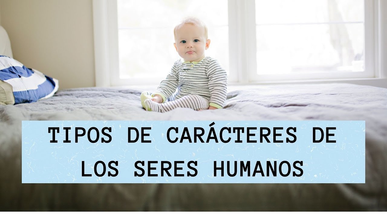 LOS CARÁCTERES DE LOS SERES HUMANOS - Qué tipos de carácteres existen ...