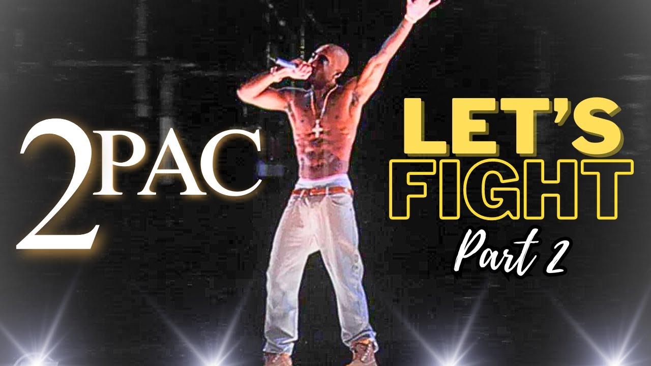 2Pac - Let's Fight | Part 2 (2023) Official - YouTube
