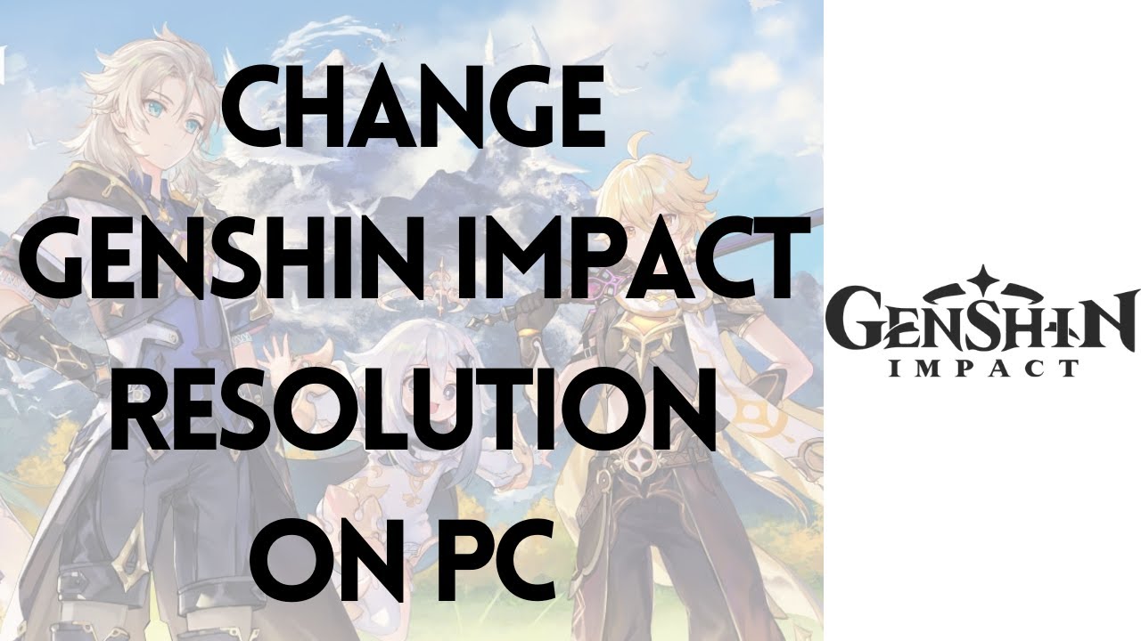 How To Change Genshin Impact Resolution On PC (2021) - YouTube