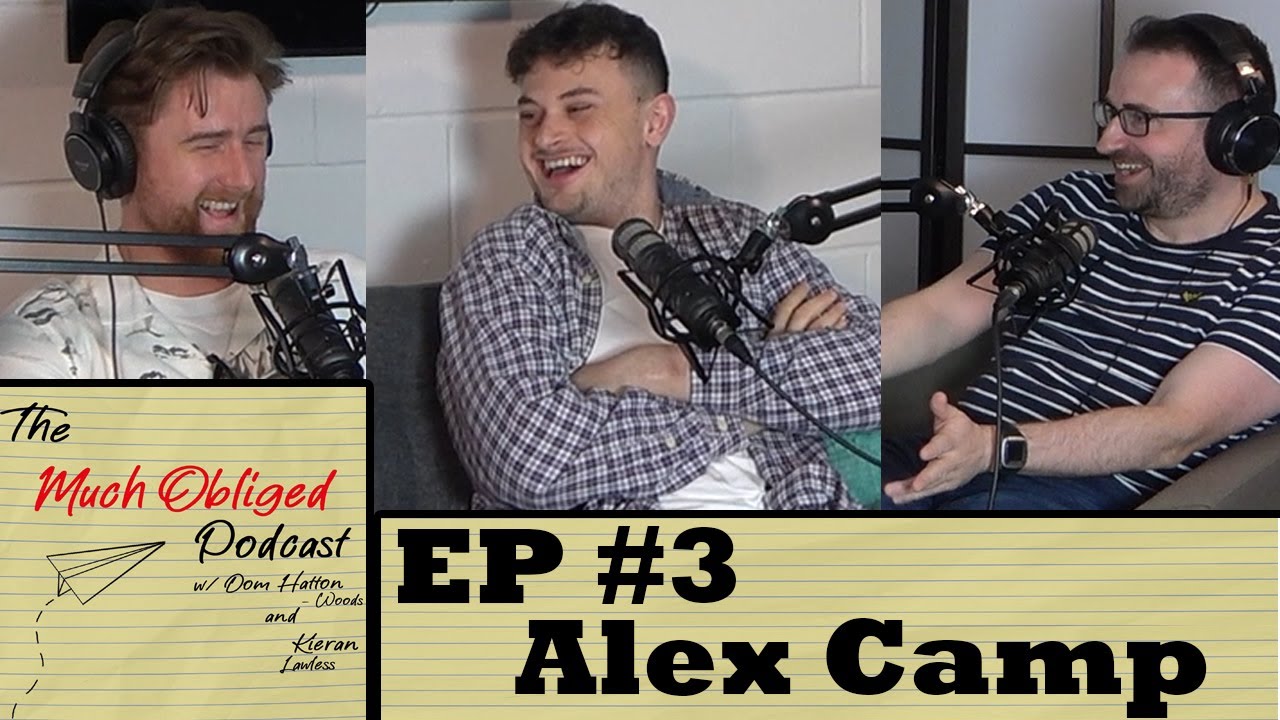 The Much Obliged Podcast #3 - Did Alex Camp Even Go To Japan? - YouTube