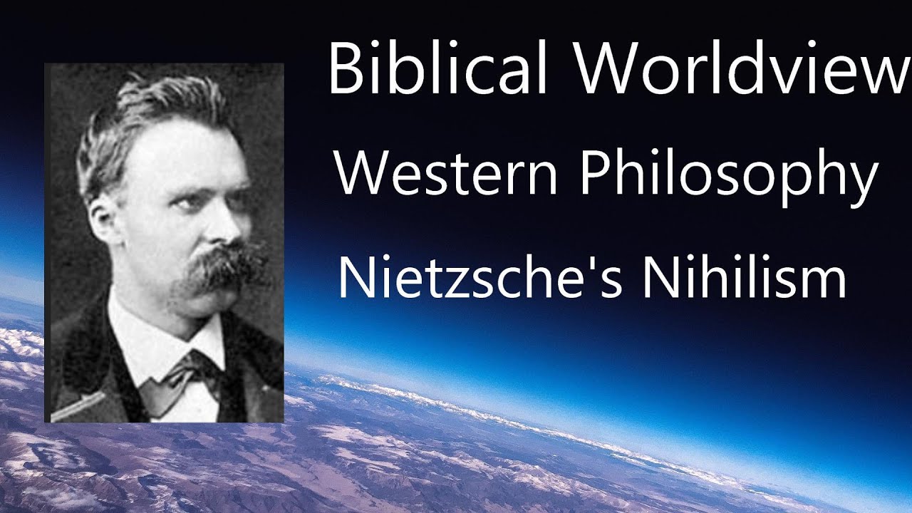 52 Nietzsche's Nihilism | Ronald Nash | History of Western Philosophy ...