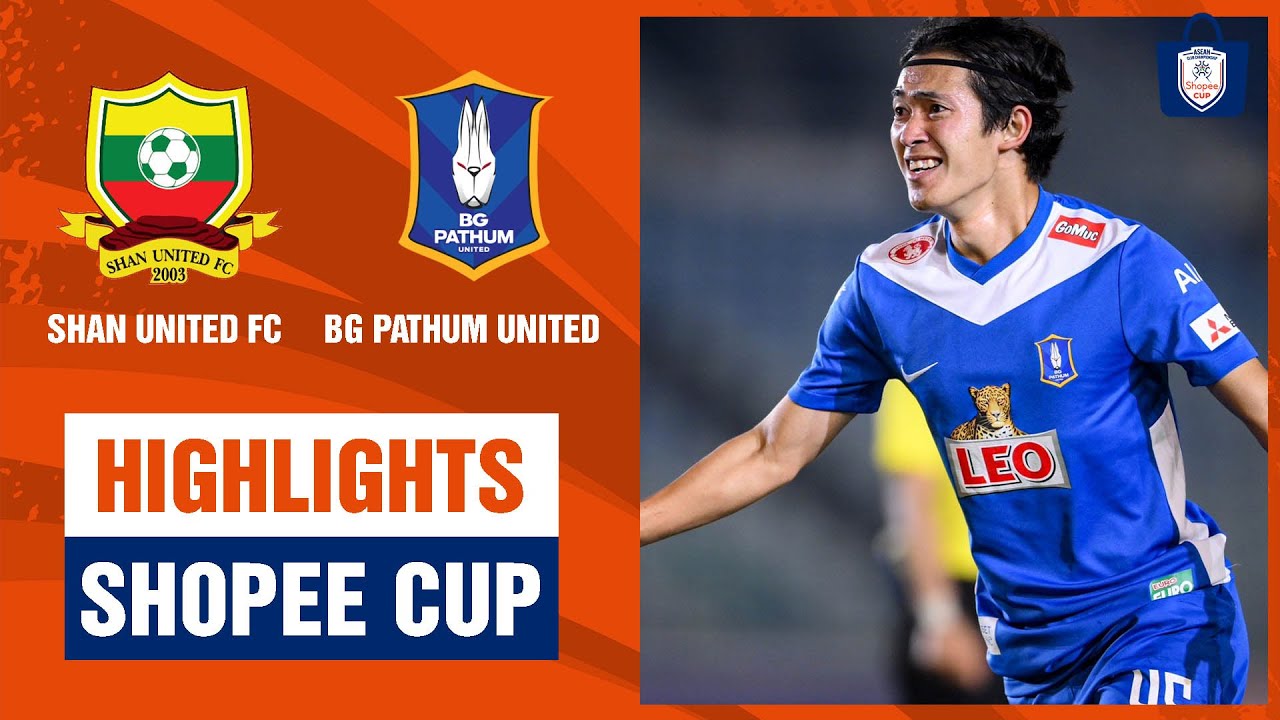 Highlights: Shan United FC - BG Pathum United | Hiệp hai mãn nhãn, ngược dòng ấn tượng - YouTube