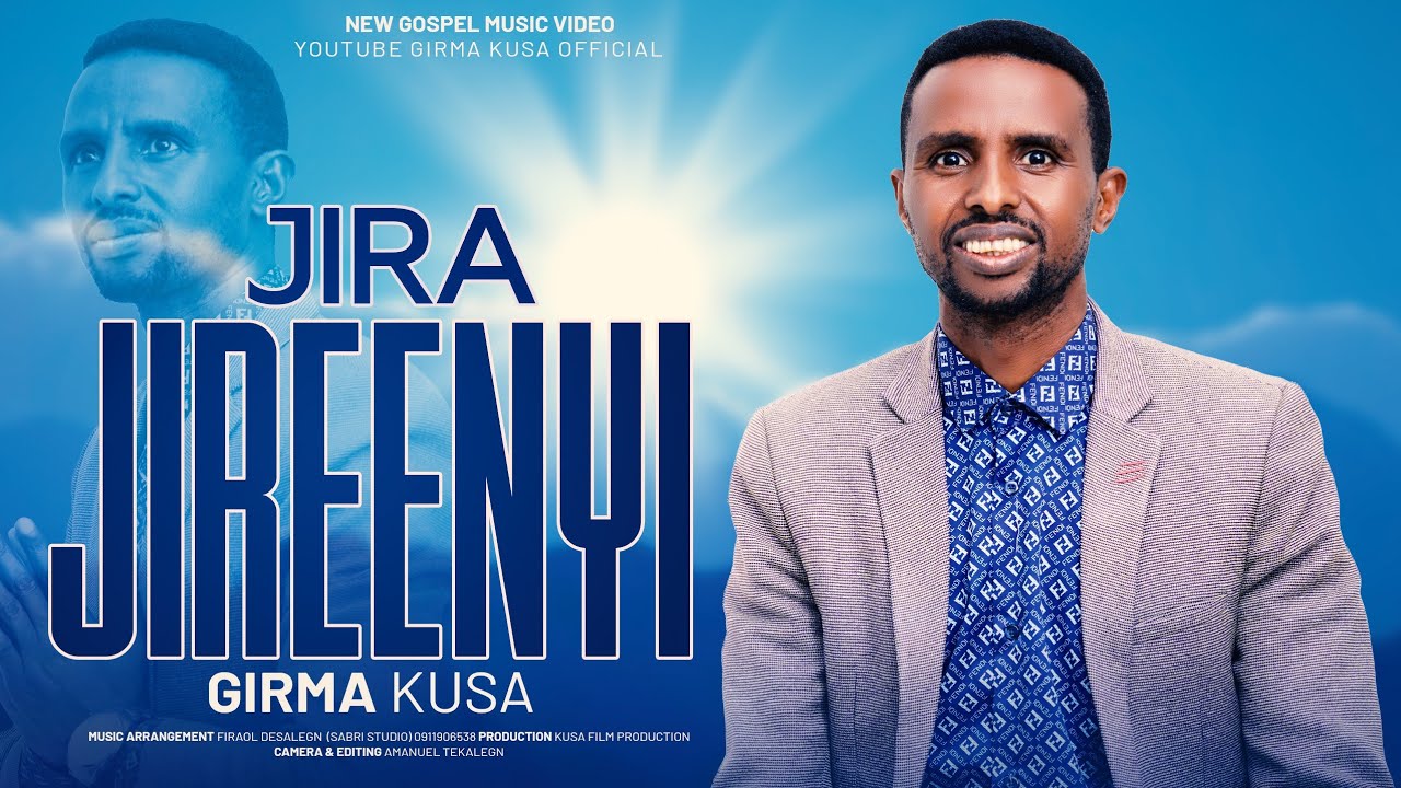 JIRA JIREENYI: GIRMA KUSA (Official video) - YouTube